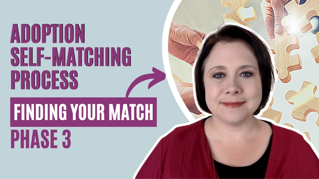 The Adoption Self-Matching Process: Finding Your Match - YouTube