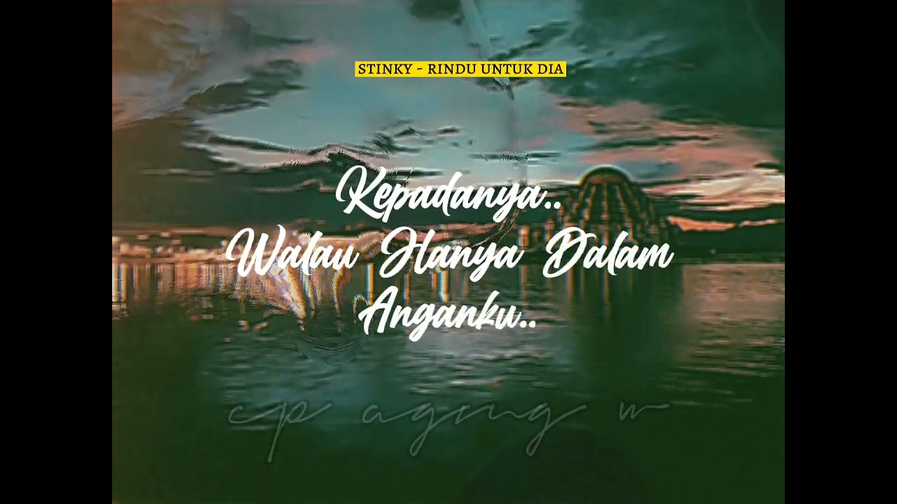 Story wa Stinky - Rindu Untuk Dia - YouTube