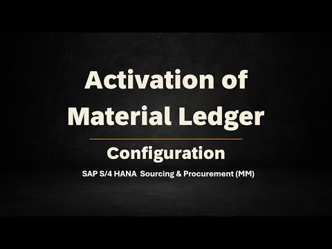 Class 13: Activation of Material Ledger (Configuration) in SAP S/4 HANA Sourcing & Procurement ...