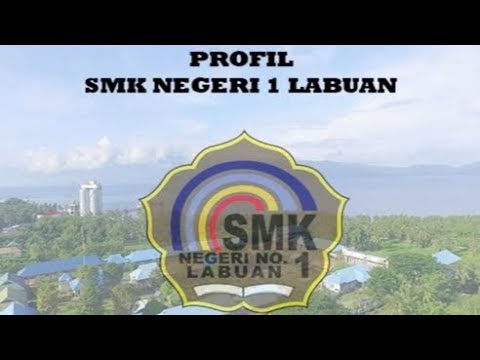 Profil Smk Negeri 1 Labuan - YouTube