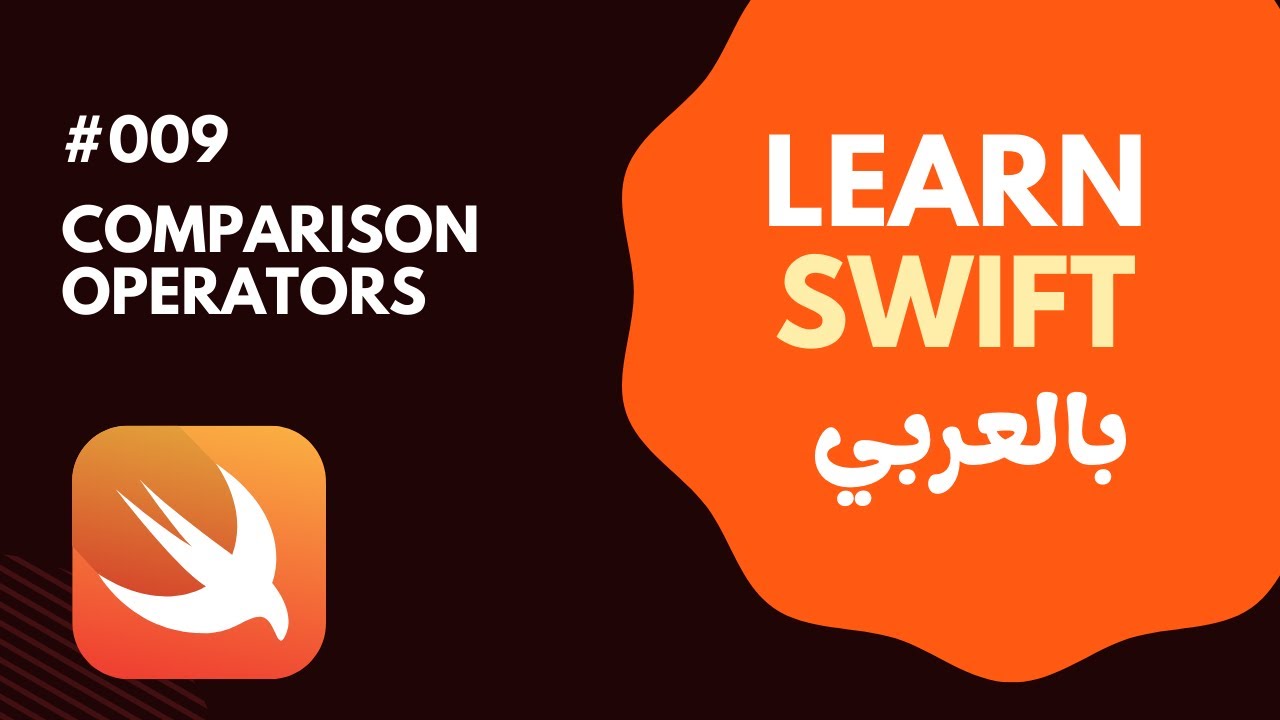 Swift Programming Language in Arabic | Comparison Operators | #009 - YouTube