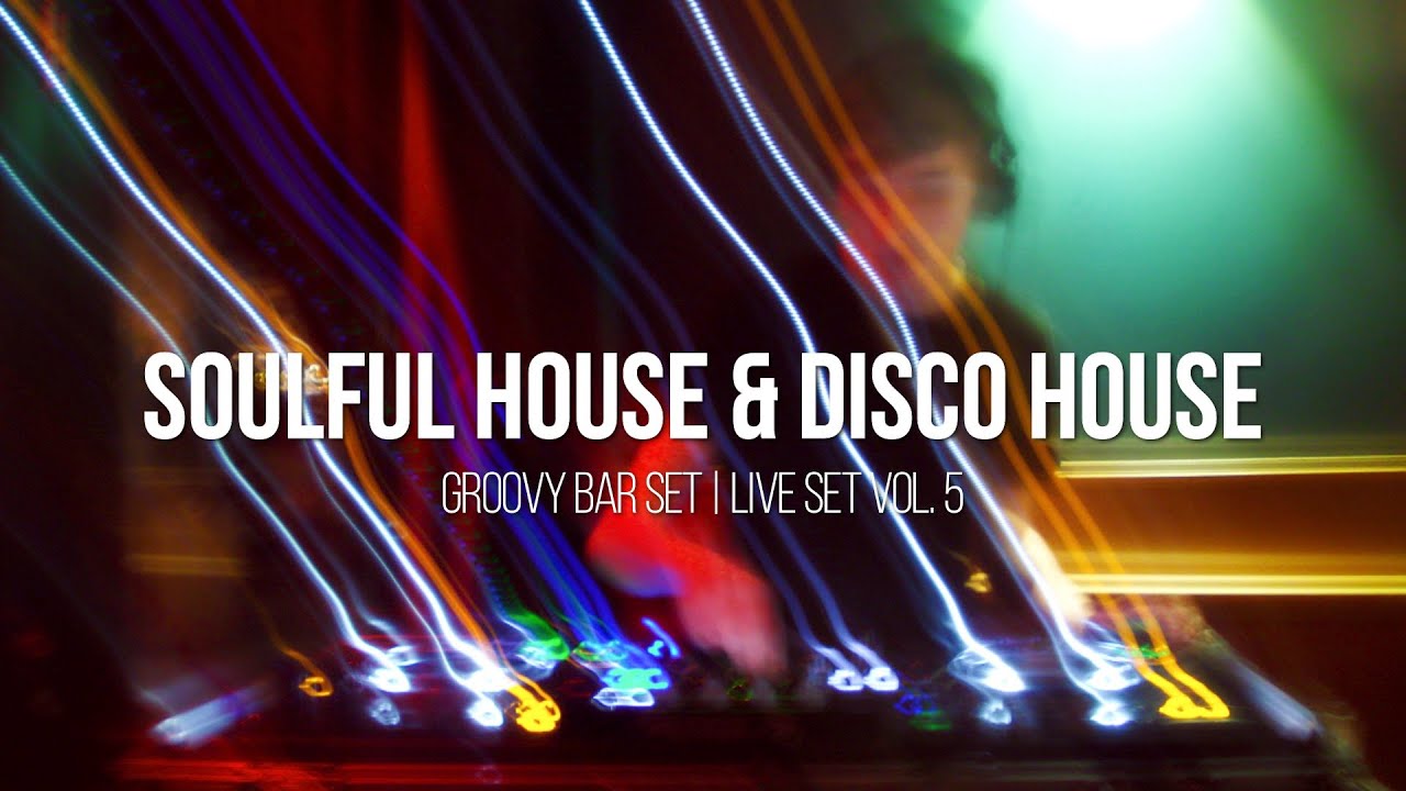 Groovy Bar Set - Soulful House & Disco House | Live Set Vol. 5 - YouTube