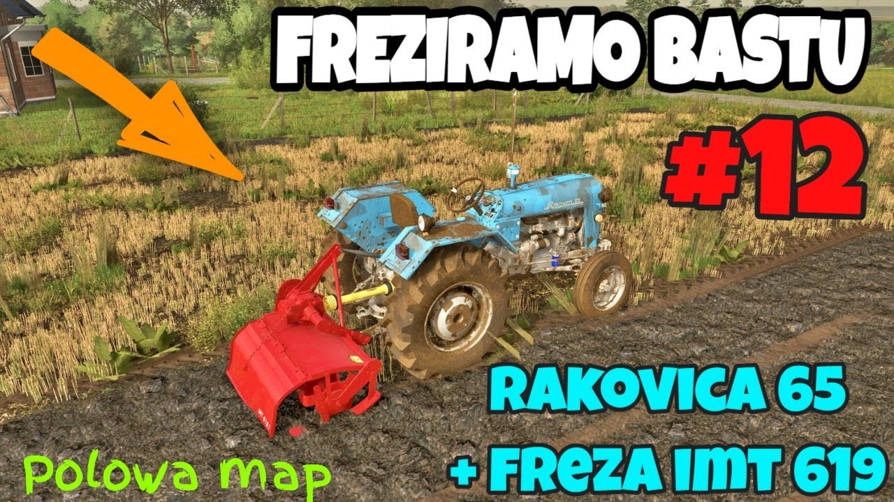 FREZIRAMO BASTU! RAKOVICA 65 + FREZA IMT 619! FS 22 POLOWA MAP ...