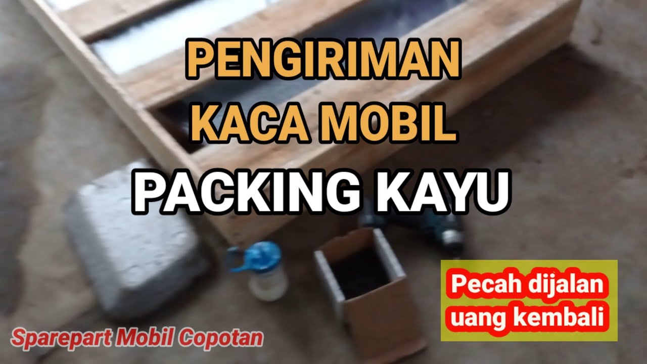 PACKING KAYU PENGIRIMAN KACA MOBIL di #sparepartmobilcopotan #bandung ...