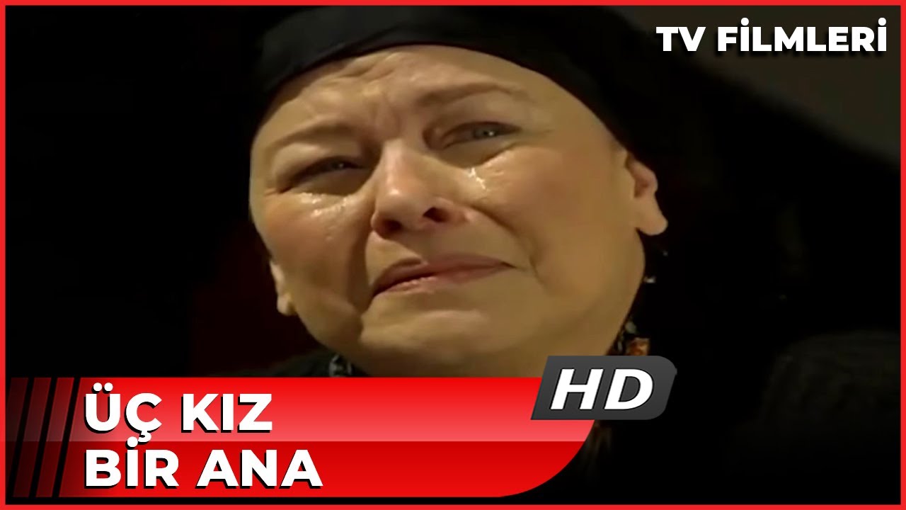 Üç Kız Bir Ana - Kanal 7 TV Filmi - YouTube