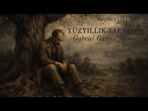 Yüzyıllık Yalnızlık - Gabriel García Márquez - Sayfa 11-28 - Seslendiren: Munzur Aytemur