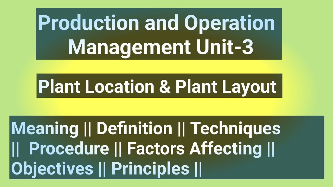 Plant Location|Plant Layout|Meaning|Definition|Techniques|Procedure ...