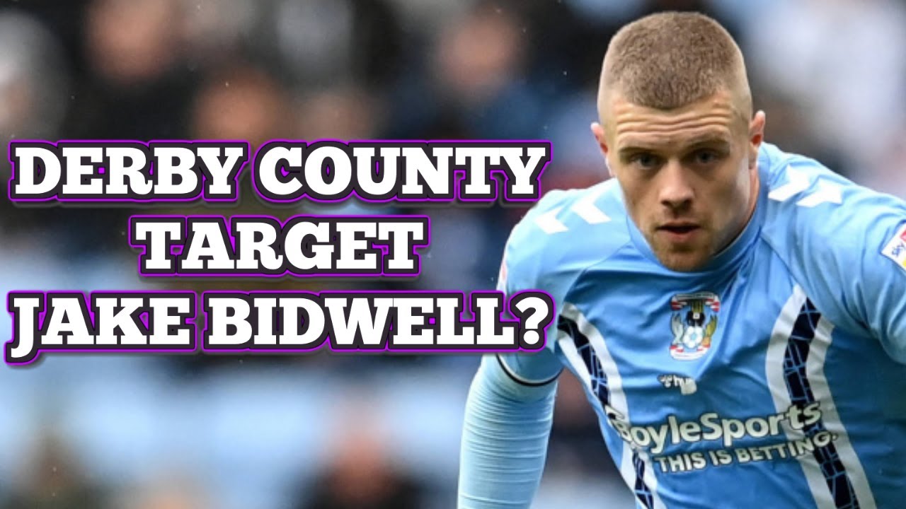 IS JAKE BIDWELL JOINING DERBY COUNTY THIS SUMMER? - YouTube