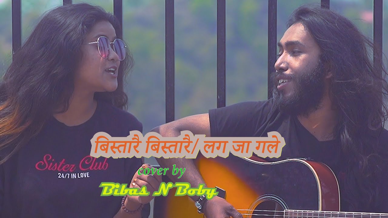 Bistarai Bistarai / Lag Ja Gale | Cover | Bibas N Boby | Rohit John ...