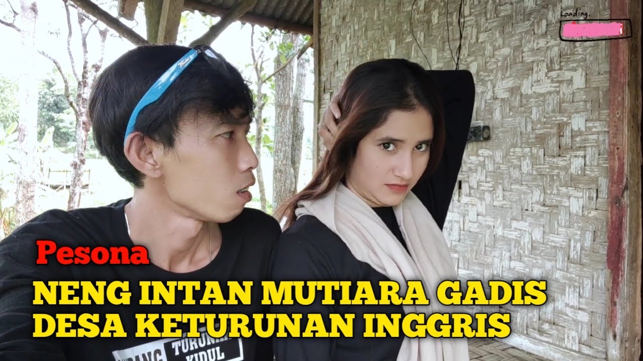 BERTEMU LAGI SAMA NENG INTAN MUTIARA || GADIS DESA KETURUNAN INGGRIS ...