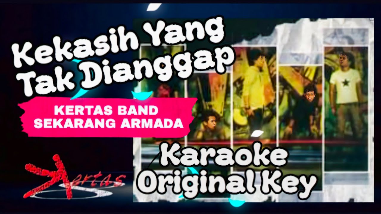 Karaoke Kekasih Yang Tak Dianggap - Kertas Band (Armada Band) Original ...
