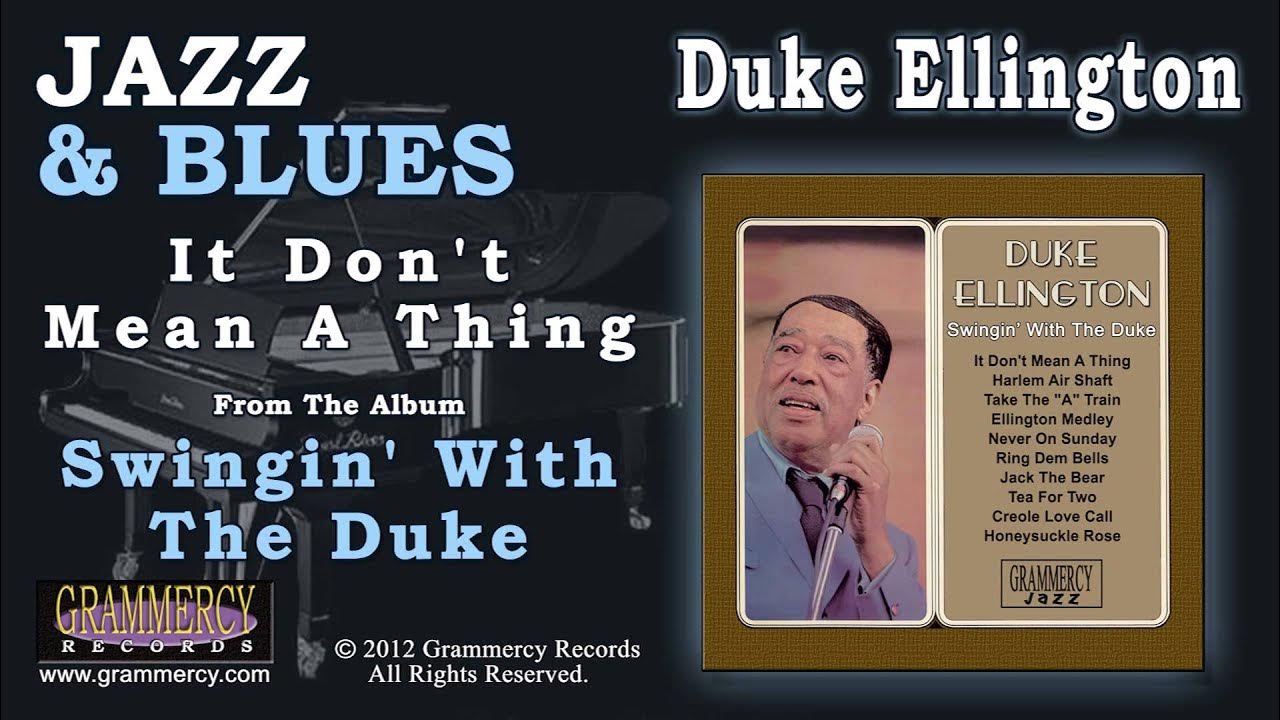Duke Ellington - It Don't Mean A Thing - YouTube Music