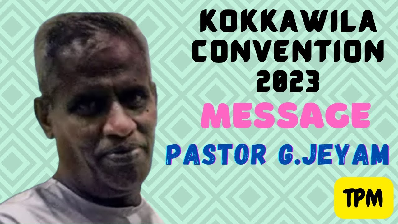 TPM Kokkawila Convention 2023 Message|Pastor G.Jeyam|CPM Srilanka Convention 2023 - YouTube