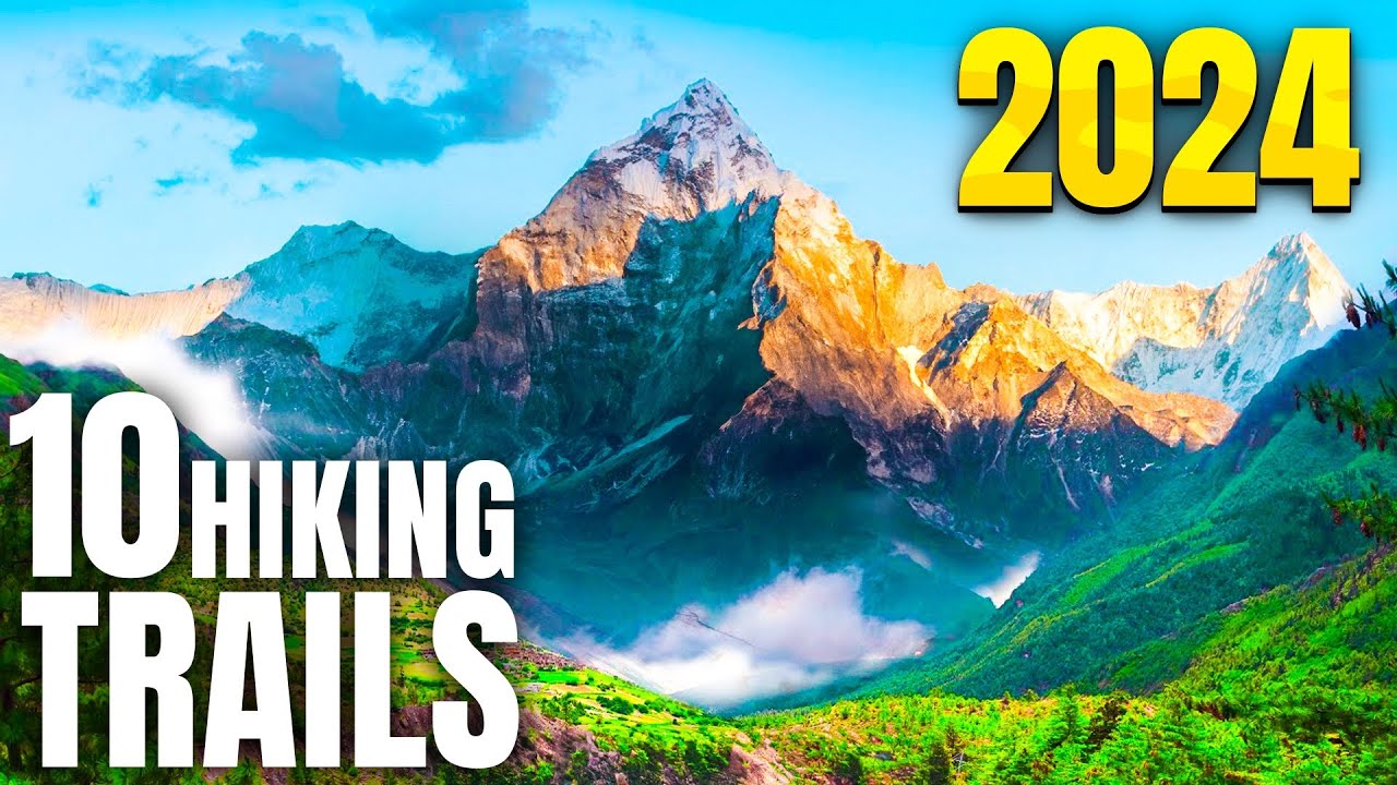 Top 10 Most Breathtaking Hiking Trails in The World 2023-2024 - YouTube