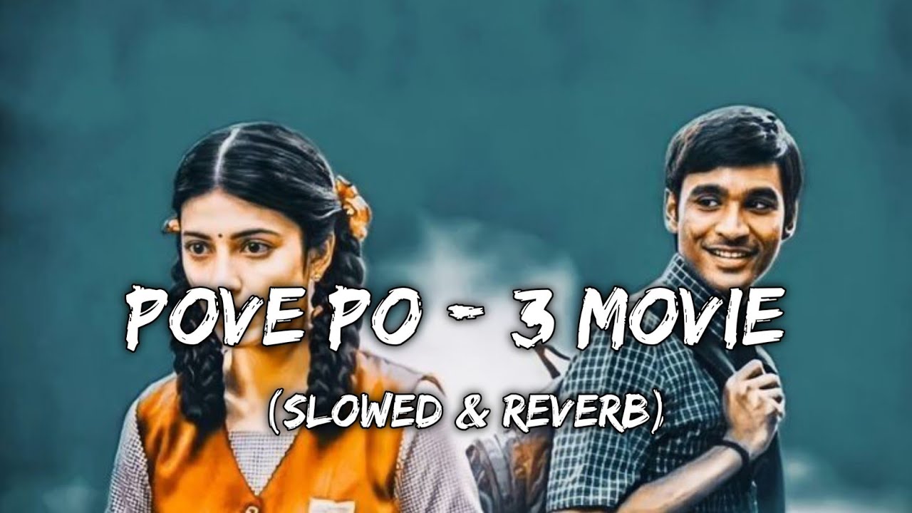 Pove Po (3 Movie) | (Slowed - Reverb 8D🎧) | Dhanush , Shruti | Anirudh | KANNATECHOFFICIAL ...