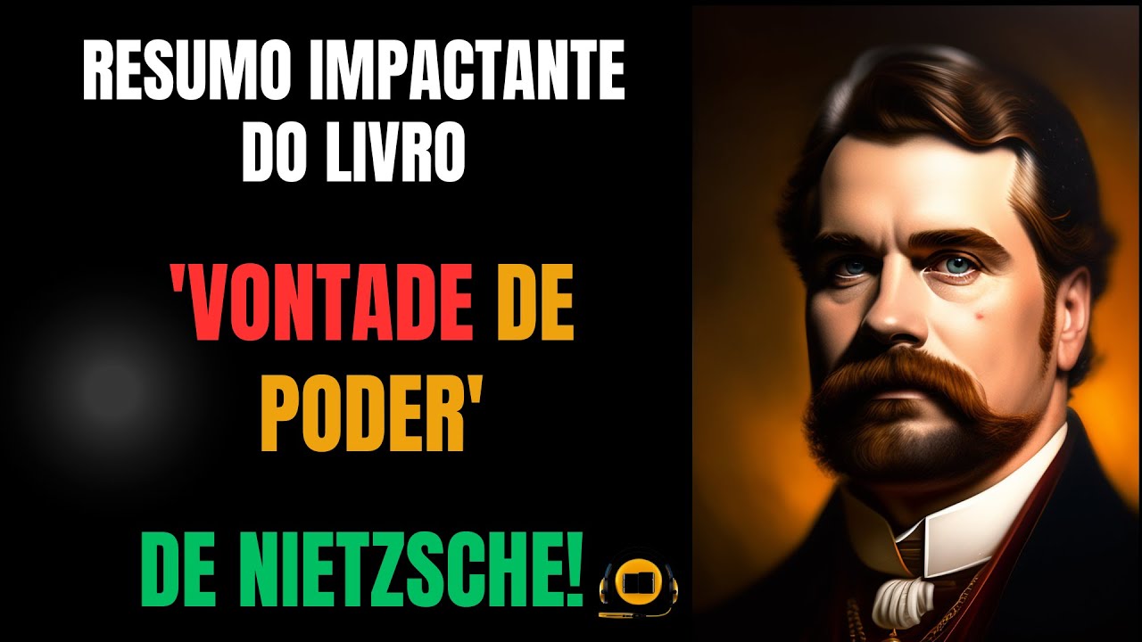 🤴Revelando o Poder Oculto: Resumo Impactante do Livro 'Vontade de Poder' de Nietzsche! - YouTube