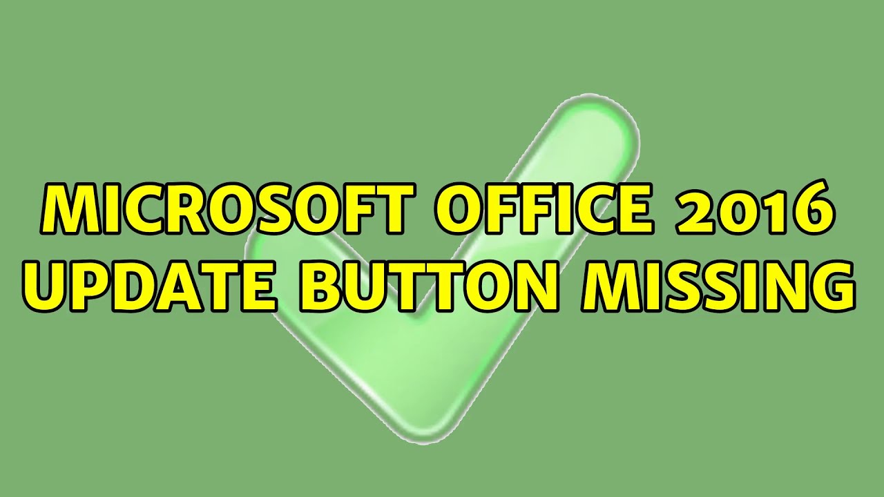 Microsoft Office 2016 update button missing (2 Solutions!!) - YouTube