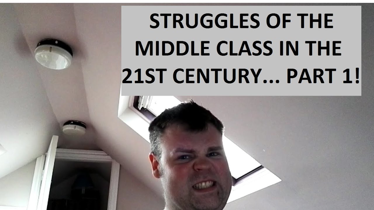 Middle Class Struggles in the 21st Century (Part 1) - YouTube