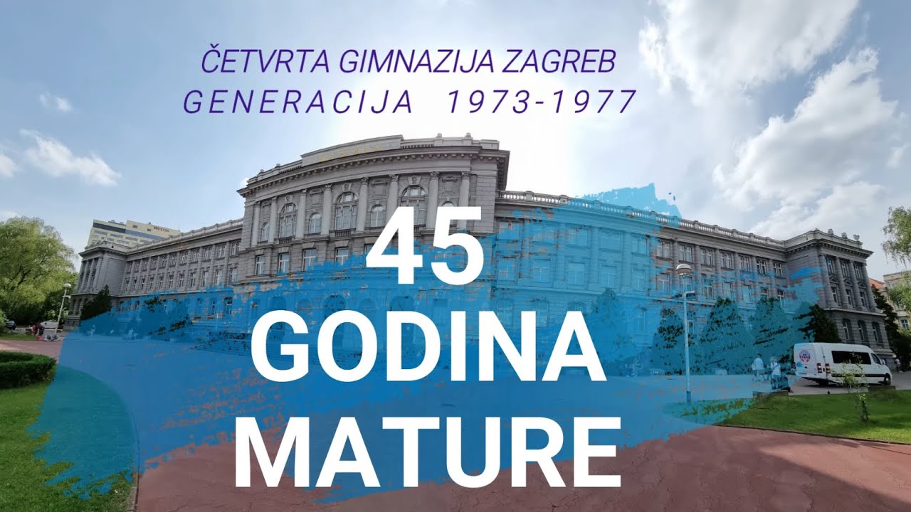 45 godina mature generacija 1973.-1977.Četvrta gimnazija Zagreb - YouTube