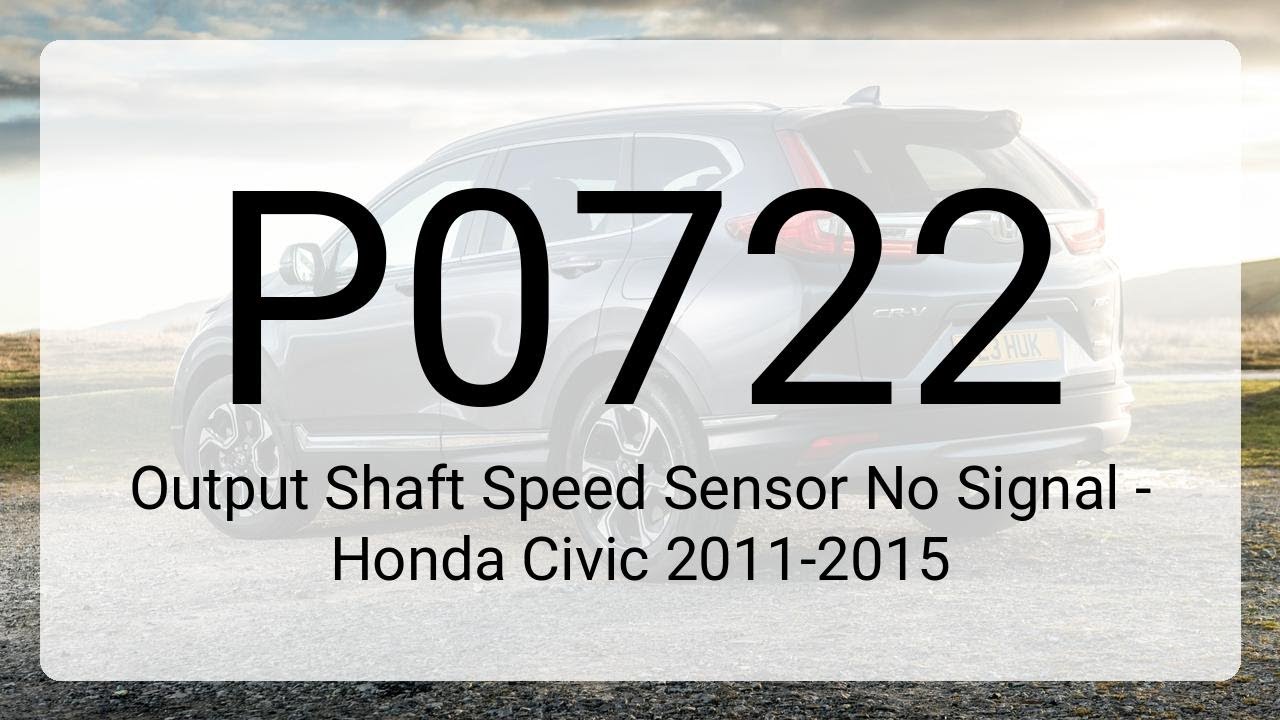 DTC P0722: Output Shaft Speed Sensor No Signal - Honda Civic 2011-2015 ...