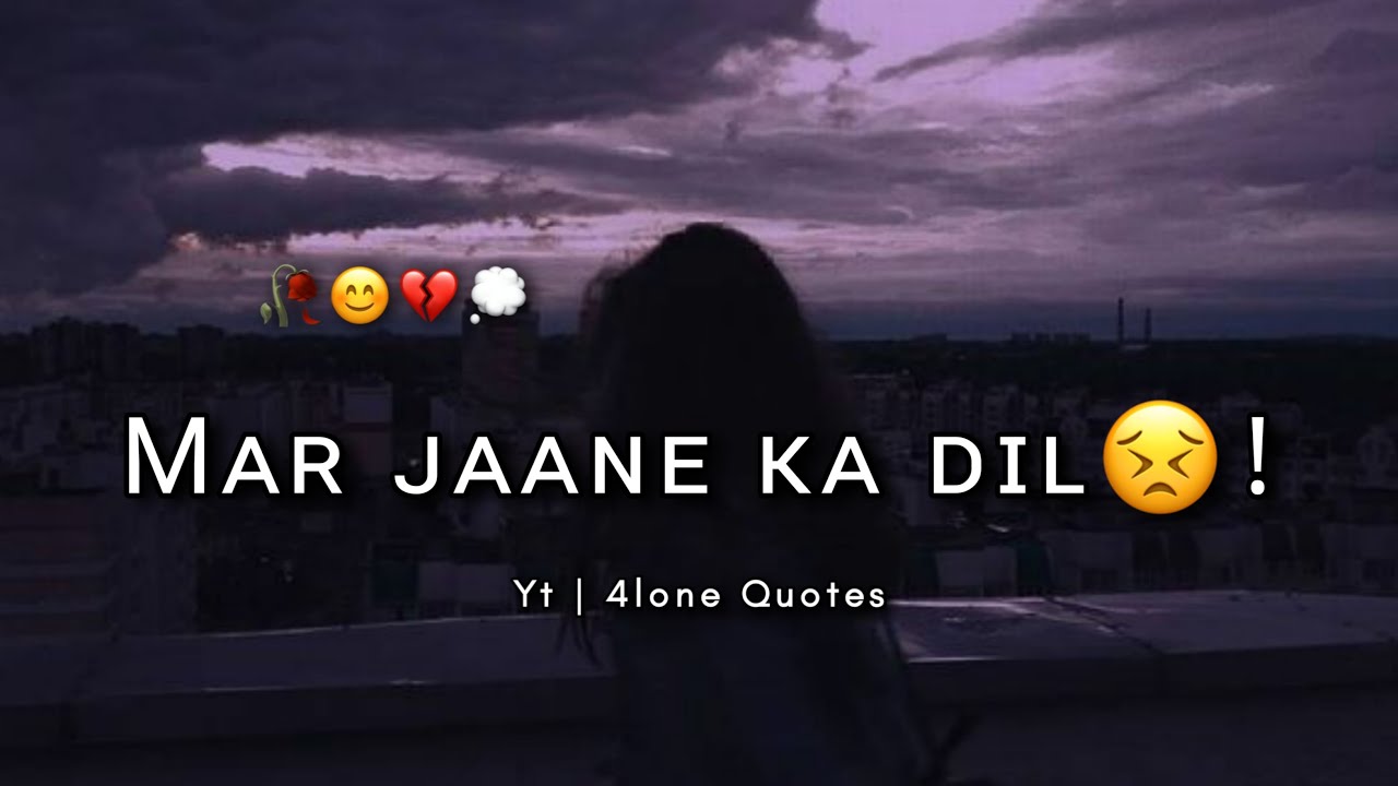Mar jaane ka dil !😣 💔Sad WhatsApp status😢Heart Broken New Shayari ...