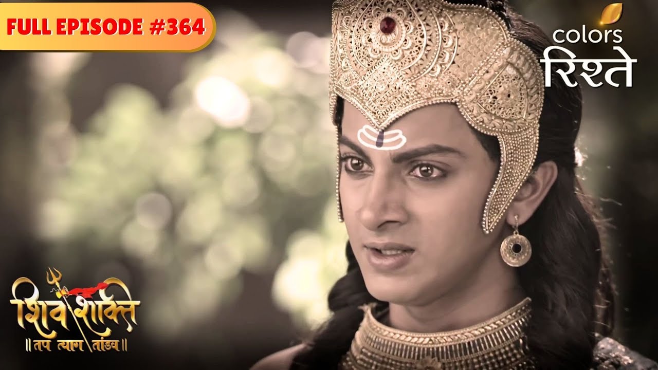 Kartikeya pleads with Lord Shiva | shiv Shakti | Full Episode 364 ...