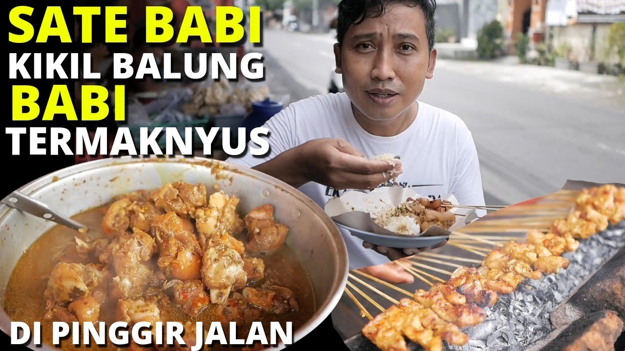 SATE BABI & BALUNG BABI TERMAKNYUS di PINGGIR JALAN - YouTube