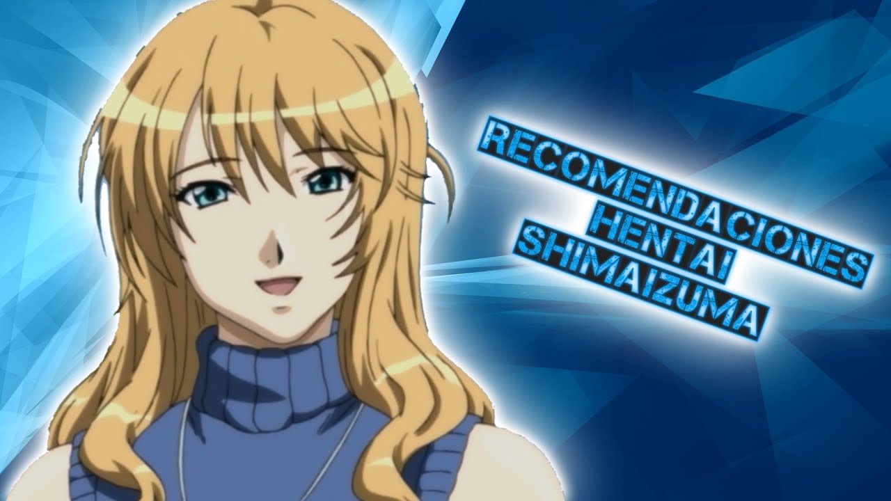 Recomendaciones Hentai 149 Shimaizuma - YouTube