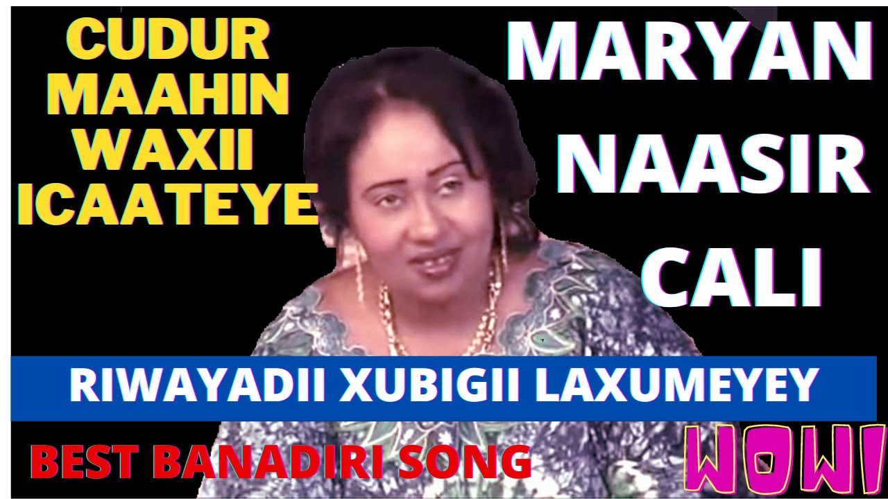 CUDUR MAAHAN WAXII ICAATAYEE MARYAN NAASIR CALI RIWAYADII XUBUGII LA ...