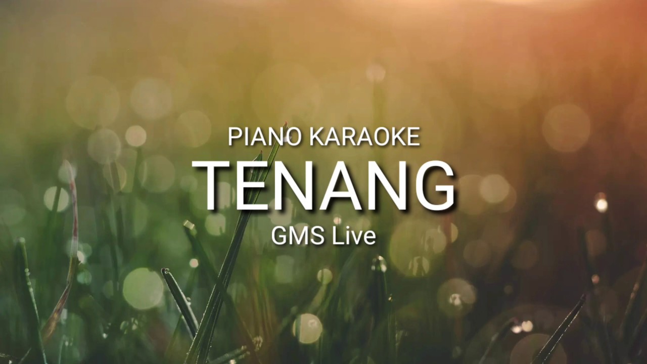 GMS Live - Tenang | Piano Karaoke by Piadrieno - YouTube