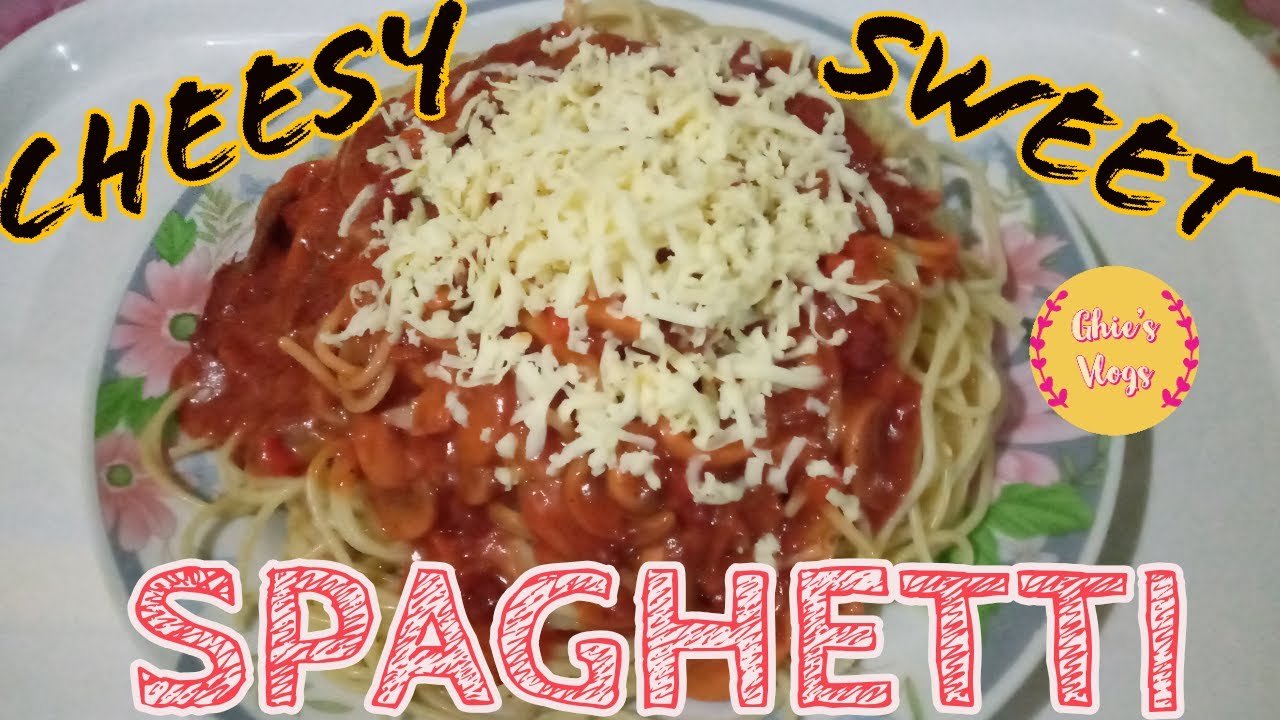 Sweet and Cheesy SPAGHETTI | My own recipe | Ghie's Vlogs | Vlog #21 ...