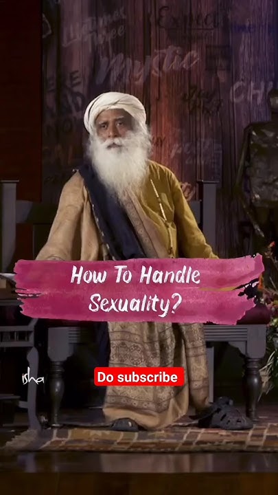 HOW TO HANDLE SEXUALITY || Sadhguru #sadhguru #shorts #sexuality - YouTube