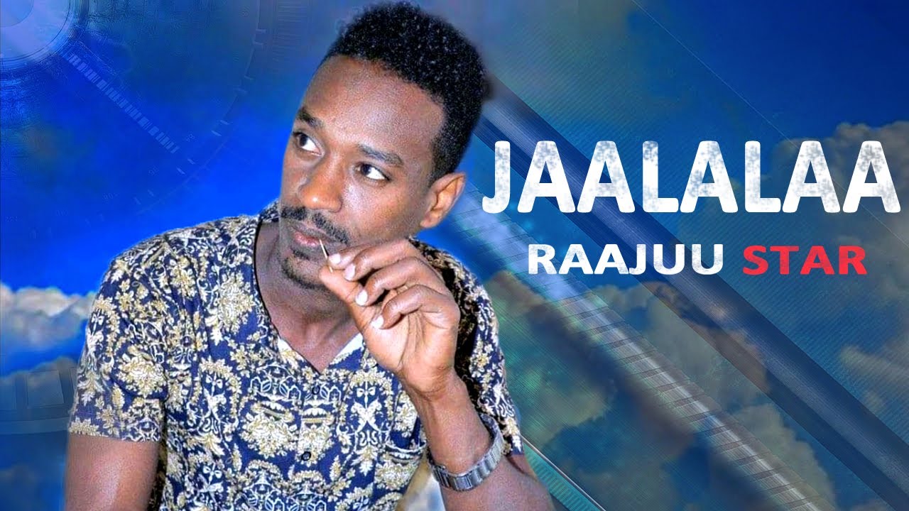 New Oromo Music 2022 – Jaalalaa Raju Mohammed Ethiopian Oromo Music ...