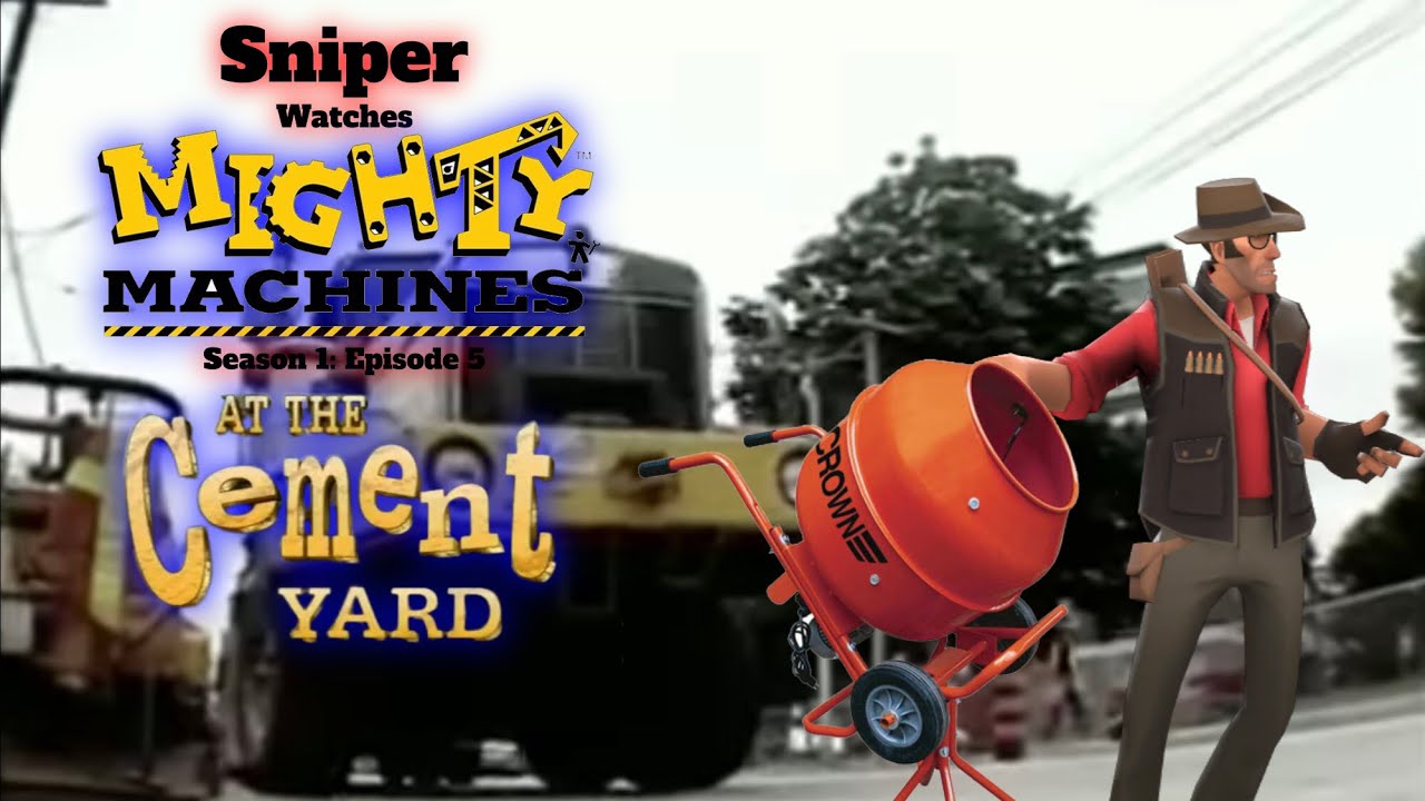 Sniper Watches Mighty Machines: Season 1: Episode 5: At The Cement Yard ...