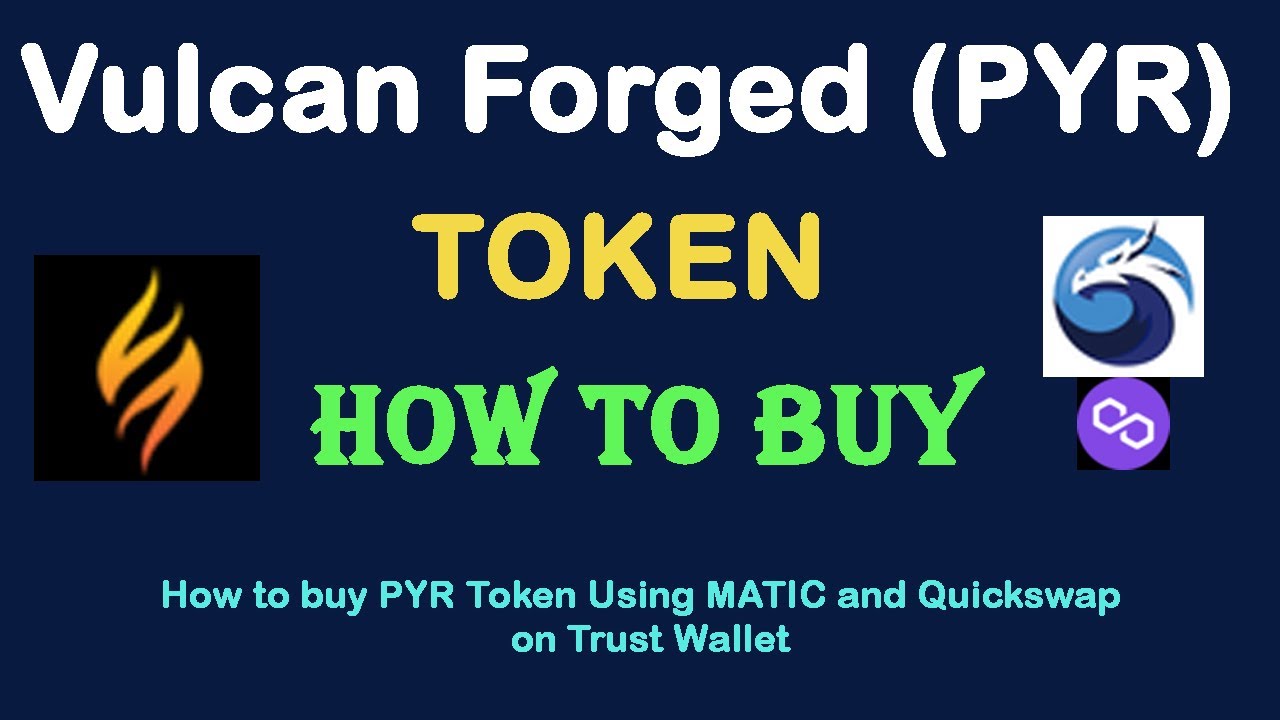 How to Buy Vulcan Forged Token (PYR) Using MATIC and Quickswap On Trust ...