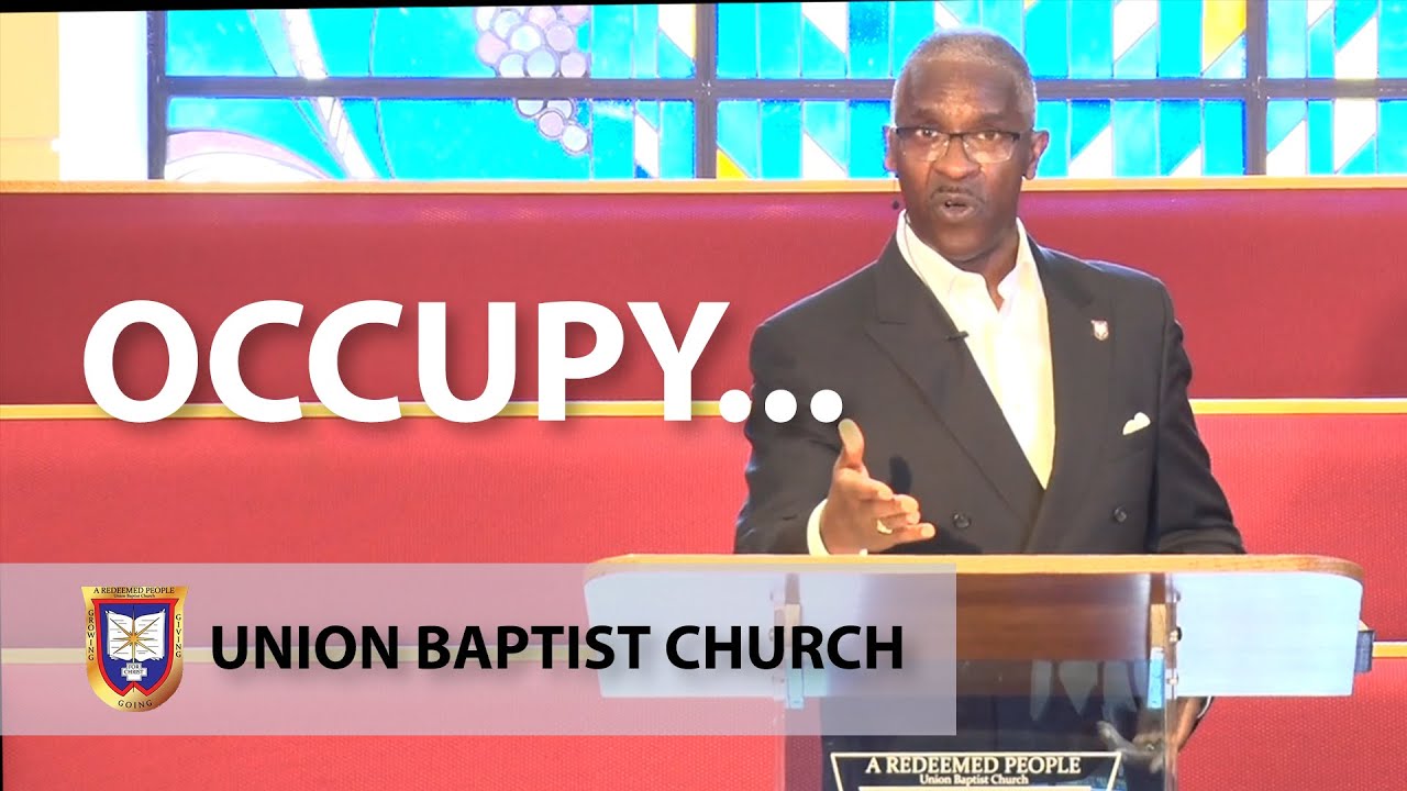 Occupy | Reverend Dr. Verlin D. Williams | Union Baptist Church - YouTube