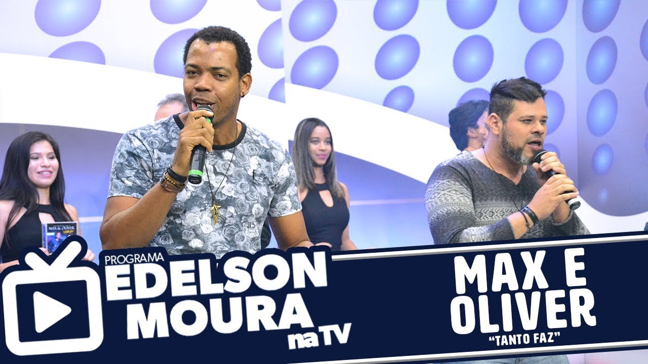 Max e Oliver - Tanto Faz | Edelson Moura na TV 77 - YouTube