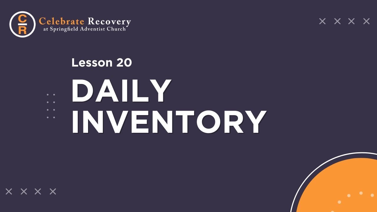 Lesson 20: Daily Inventory | Celebrate Recovery - YouTube