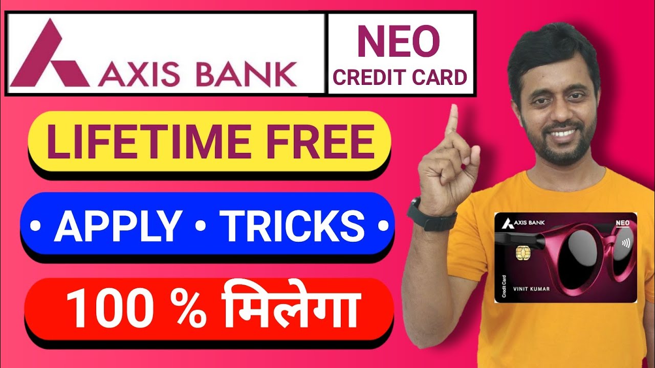 Axis Bank neo credit card lifetime free apply lifetime free credit card ...