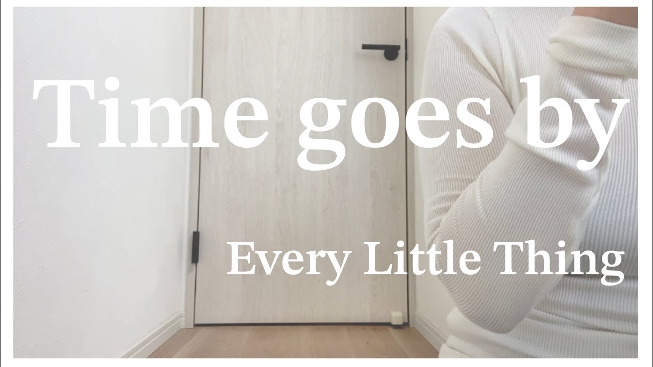 Time goes by/Every Little Thing - YouTube