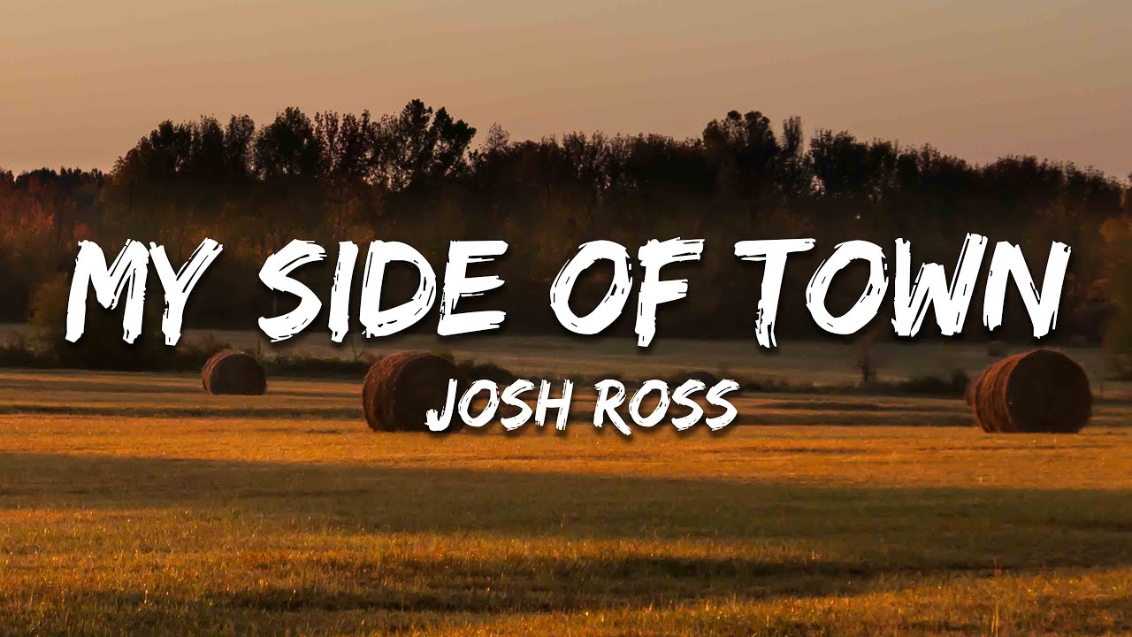 Josh Ross - My Side Of Town (Lyrics) - YouTube