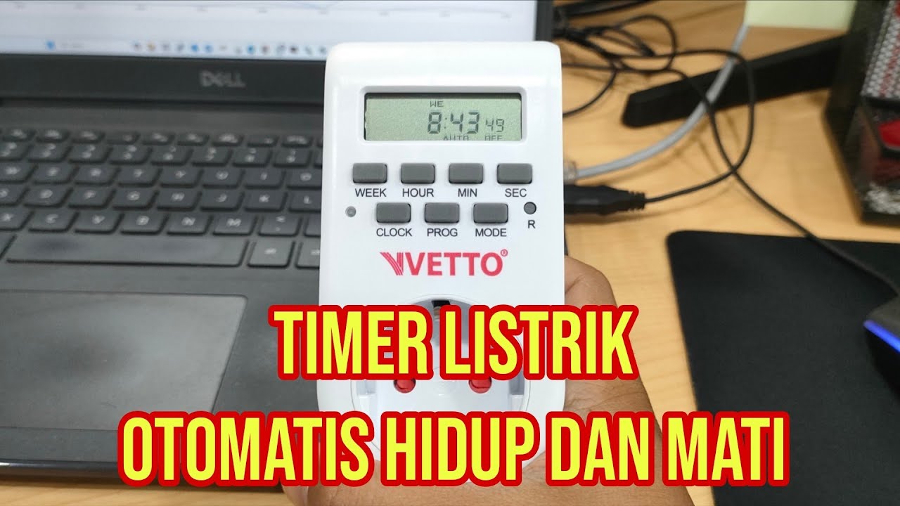 INI DIA! Timer Listrik Otomatis Mengatur Waktu On Off Otomatis Vetto ...