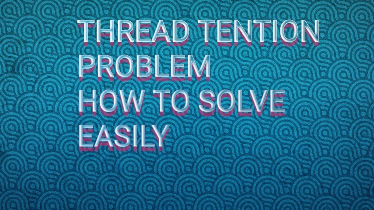 Thead tension problem how to solve - YouTube