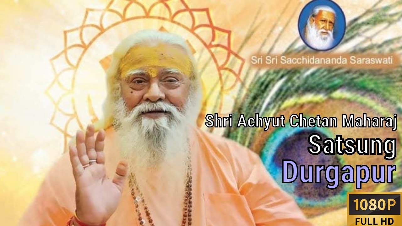 Satsang at Durgapur 1 (1/9/22) | Shri Achyut Chetan Maharaj | Hindi ...