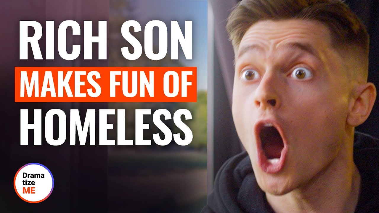 RICH SON MAKES FUN OF HOMELESS | @DramatizeMe - YouTube