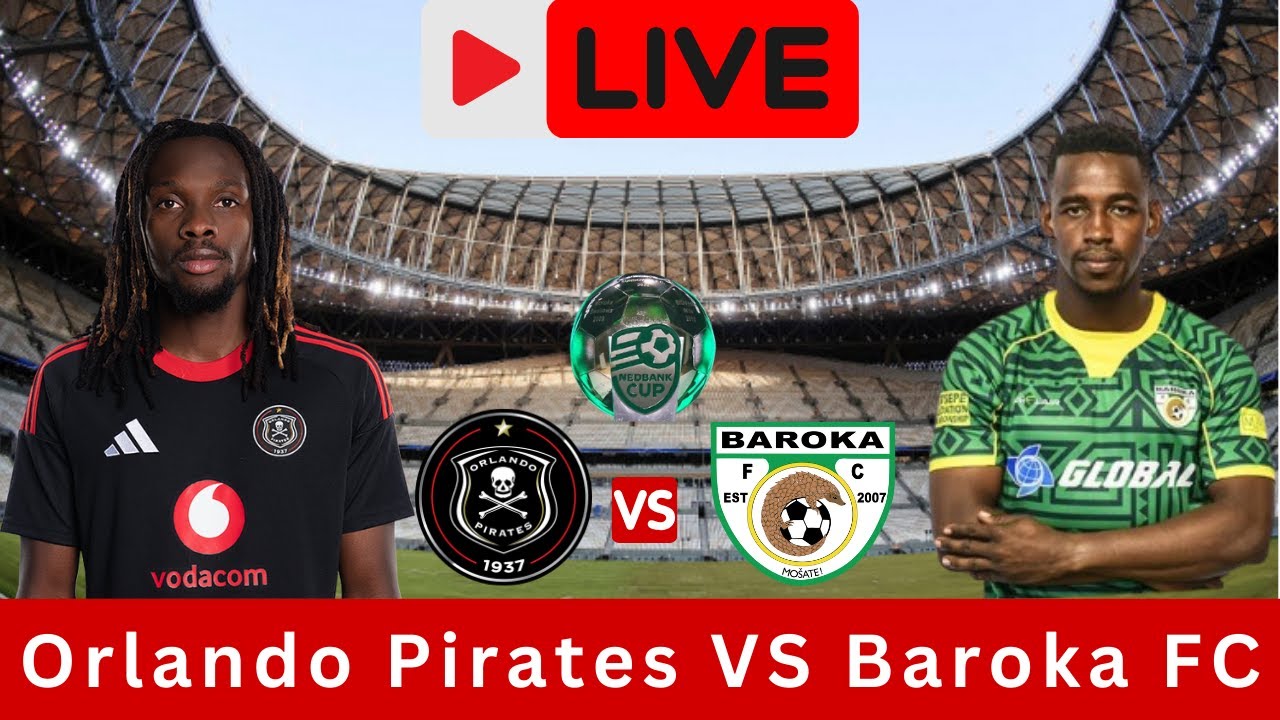 Good News For Orlando Pirates | Nedbank Cup Last 16 vs Baroka FC ...