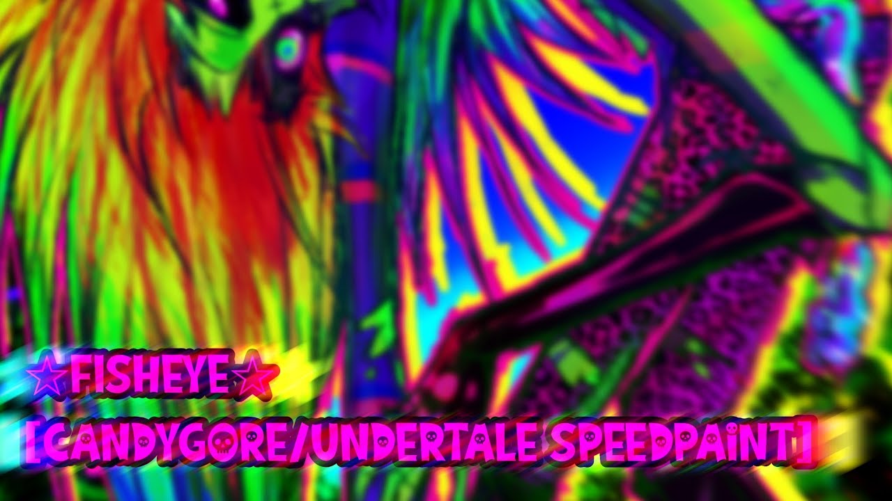 ☆FISHEYE☆ [CANDYGORE/UNDERTALE SPEEDPAINT ] - YouTube