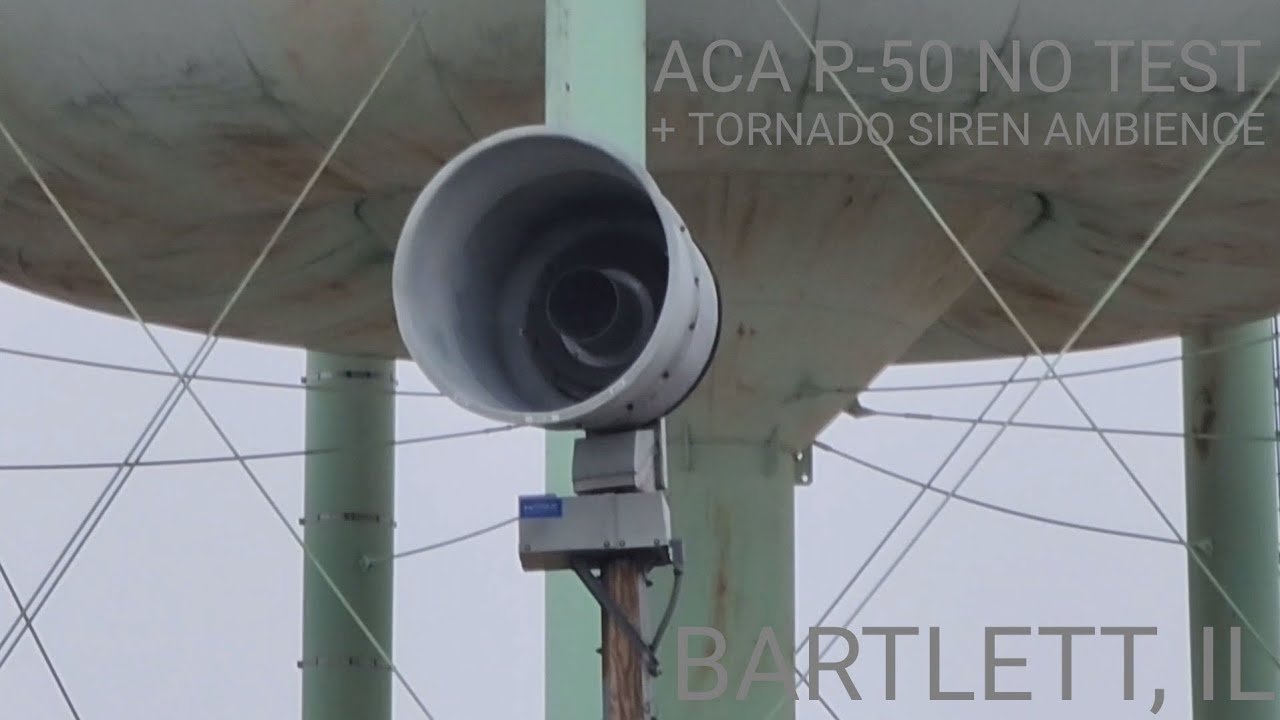ACA P-50 No Test + Tornado Siren Ambience, Bartlett, IL - YouTube