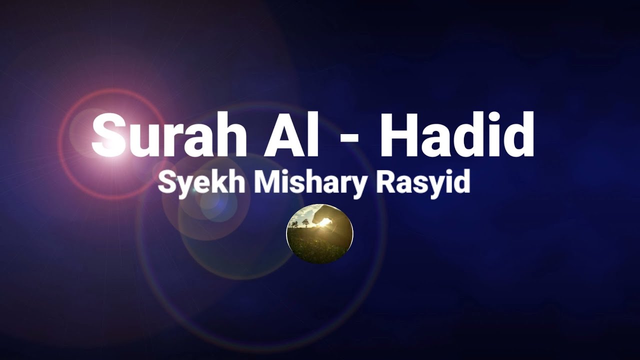 Surah Al-Hadid merdu Syekh Mishary Rasyid - YouTube