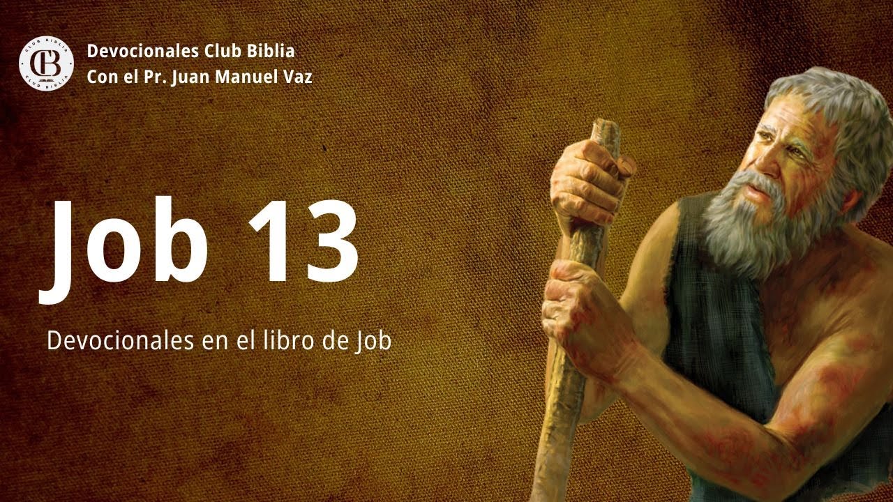 Job 13 / Juan Manuel Vaz / Club Biblia - YouTube